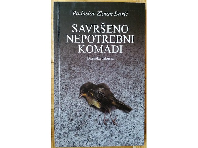 Savršeno nepotrebni komadi  Radoslav Zlatan Dorić