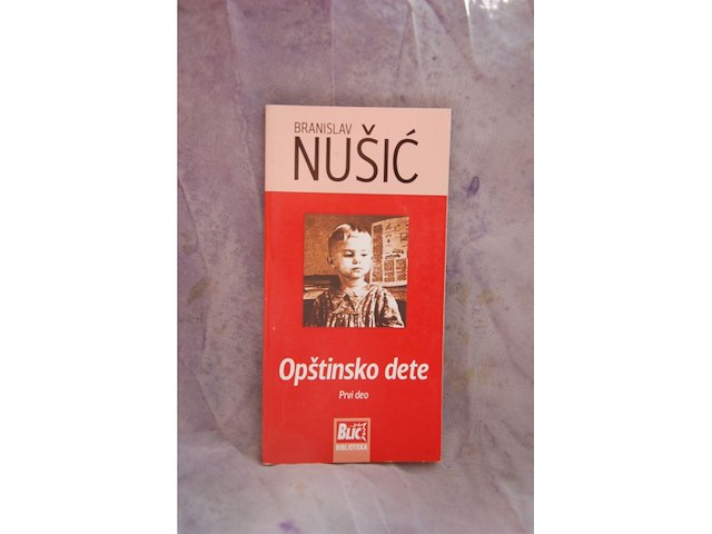 Nusic - Opstinsko dete 1. deo
