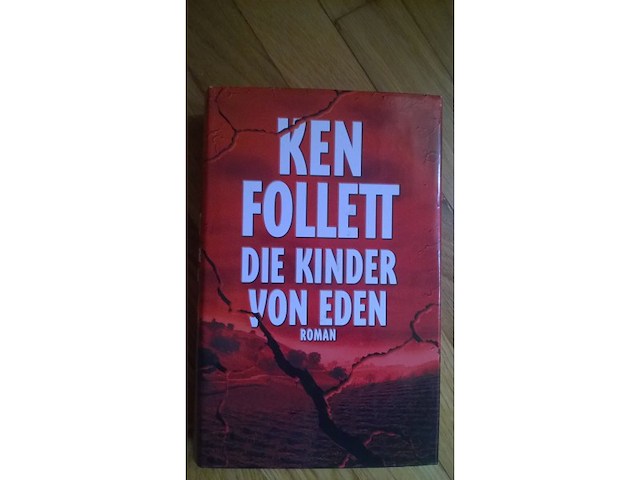 Die Kinder von Eden, Ken Follet