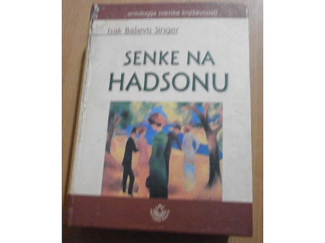 I.B. Singer - SENKE NA HADSONU