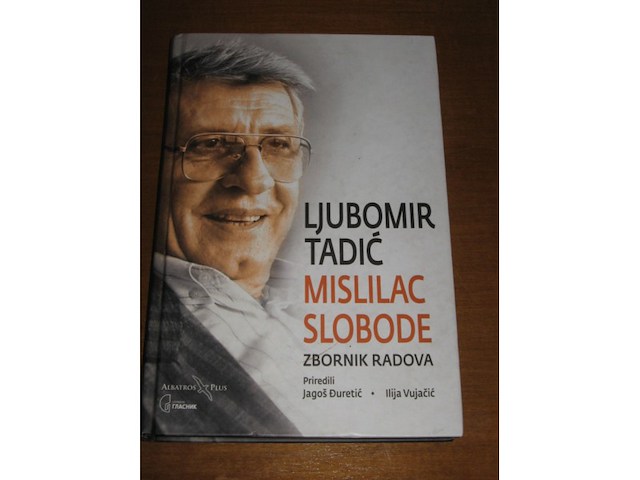 Mislilac slobode - Ljubomir Tadić