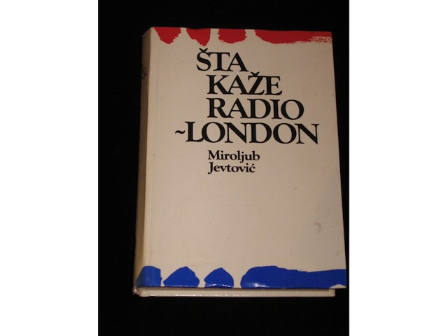 Šta kaže radio London - M. Jevtović