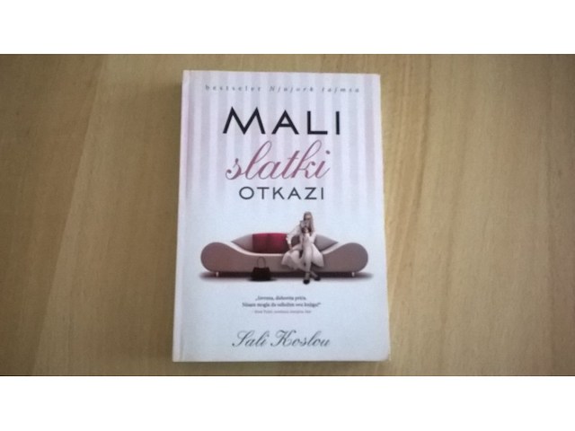 Sali Koslou- Mali slatki otkazi