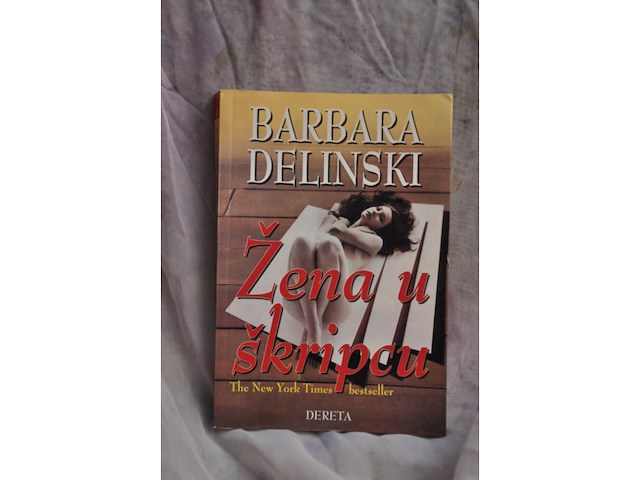 Zena u skripcu - Barbara Delinski