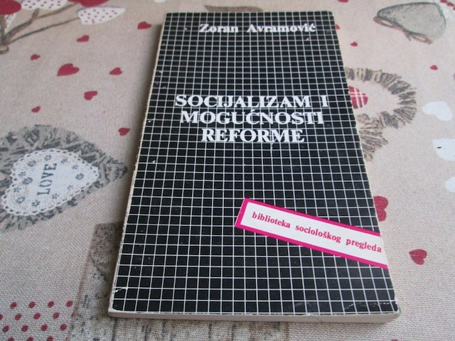 SOCIJALIZAM I MOGUĆNOST REFORME - Zoran Avramovic