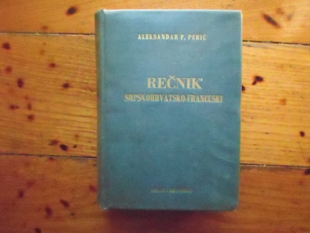 ALEKSANDAR PERIĆ - REČNIK SRPSKOHRVATSKO-FRANCUSKI