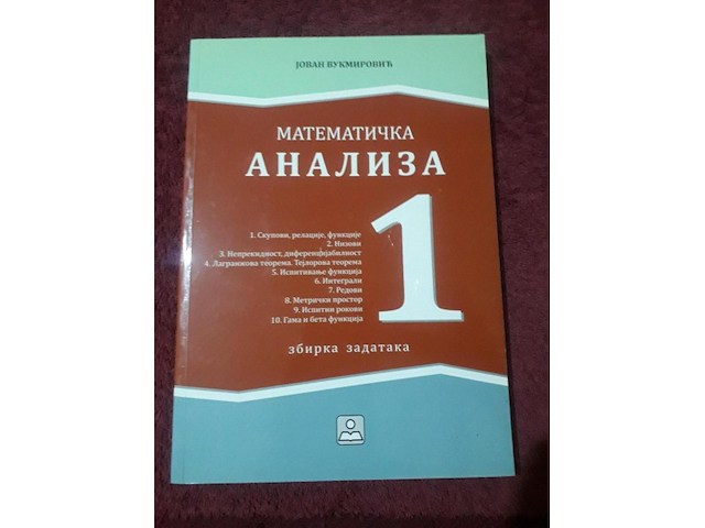 MATEMATICKA ANALIZA 1 zbirka zadataka