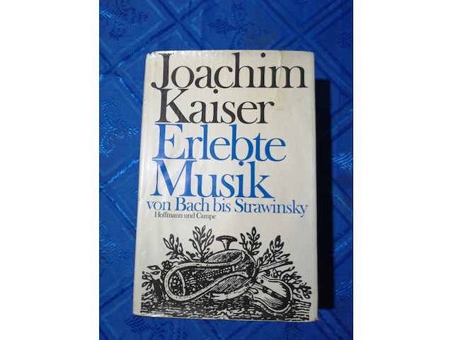 JOACHIM KAISER: ERLEBTE MUSIK