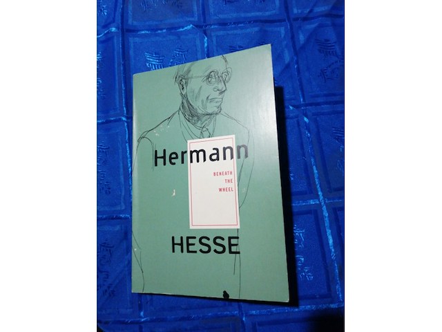 HERMANN HESSE: BENEATH THE WHEEL