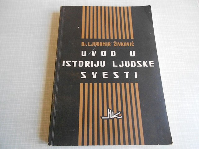 1957. Dr Ljubomir Živković - Uvod u istoriju ljudske...