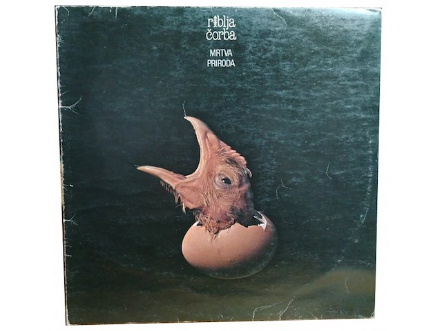LP RIBLJA ČORBA - Mrtva priroda (1981) 2. press, VG+