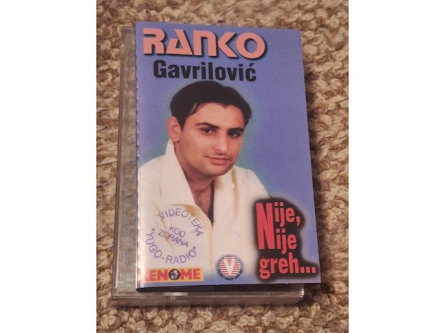KASETA-RANKO GAVRILOVIĆ-NIJE NIJE GREH-ORIGINAL