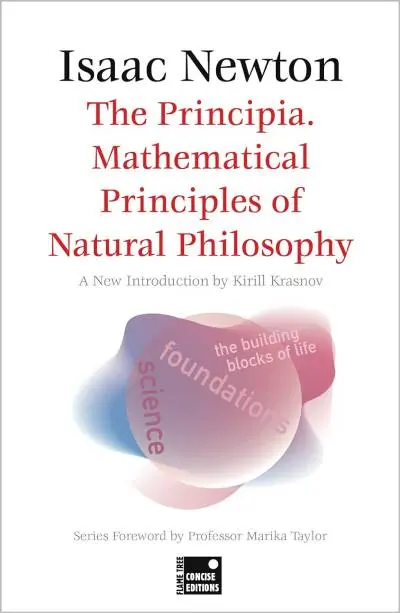 The Principia. Mathematical Principles of Natural Philosophy - Concise Edition