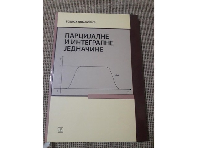 PARCIJALNE I INTEGRALNE JEDNACINE - Bosko Jovanovic