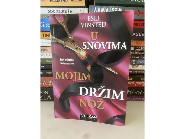 U snovima mojim držim nož, Ešli Vinsted