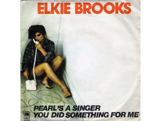 Elkie Brooks – Pearl`s A Singer / You Did Something For