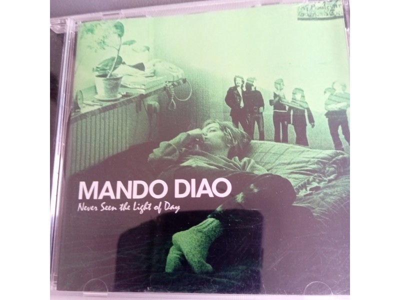 Mando Diao ( Never Seen The Light of Day)