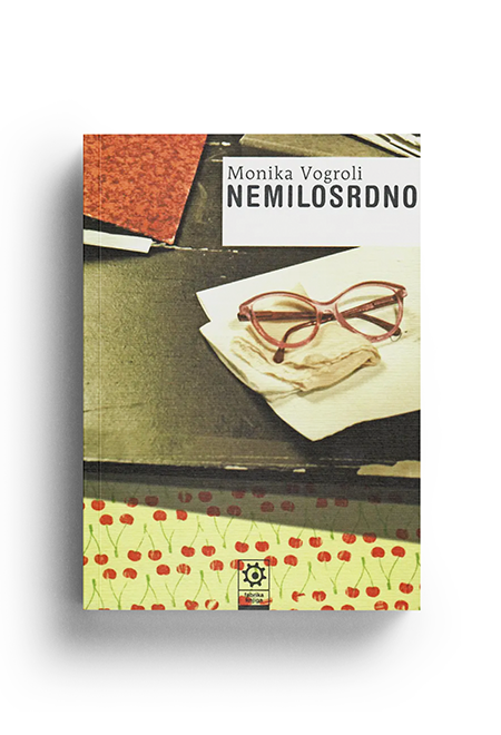 Nemilosrdno (Monika Vogroli)