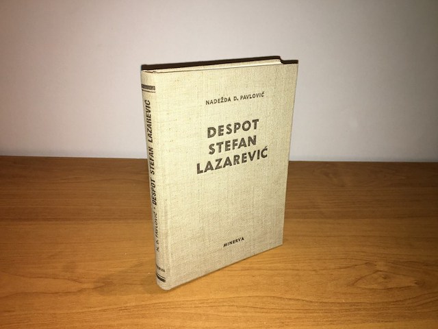 NADEŽDA D. PAVLOVIĆ - DESPOT STEFAN LAZAREVIĆ