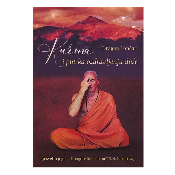 Dragan Lončar: Karma i put ka ozdravljenju duše (u svetlu joge i