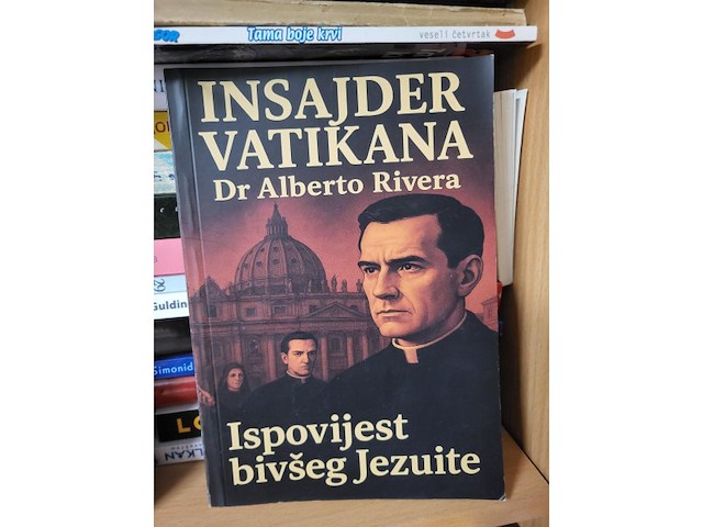 Alberto Rivera INSAJDER VATIKANA,ISPOVIJEST BIVSEG JEZU