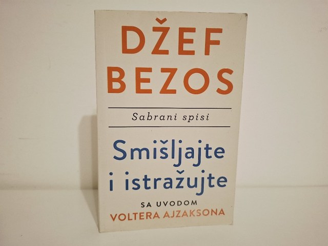 Smišljajte i istražujte  - Džef Bezos