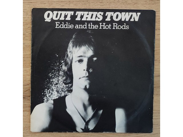 Eddie And The Hot Rods – Quit This Town / Distortion