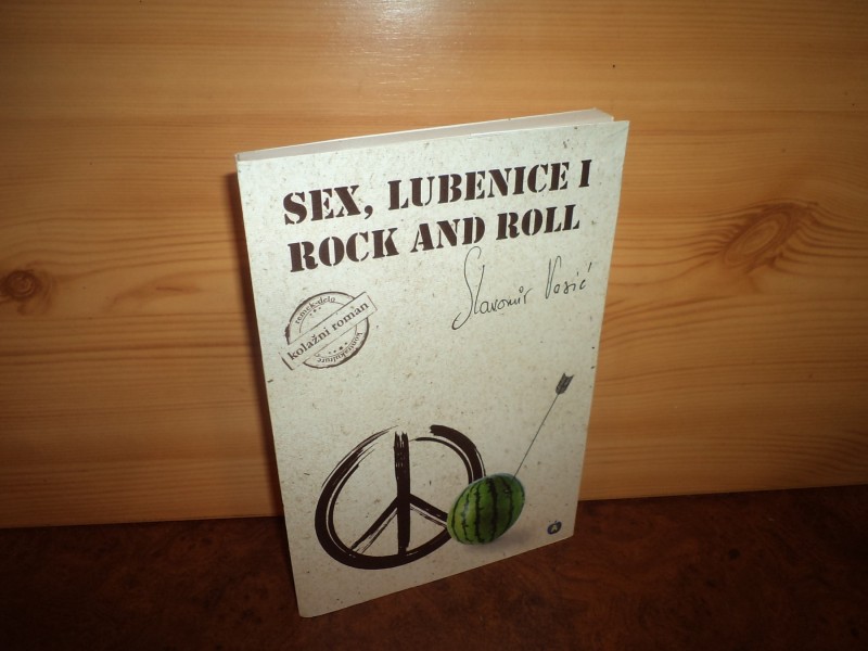 Sex, lubenice i rock and roll - Slavomir Vasić