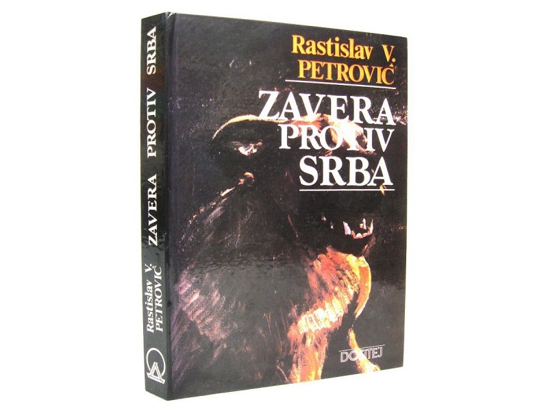 Zavera protiv Srba - Rastislav V. Petrović