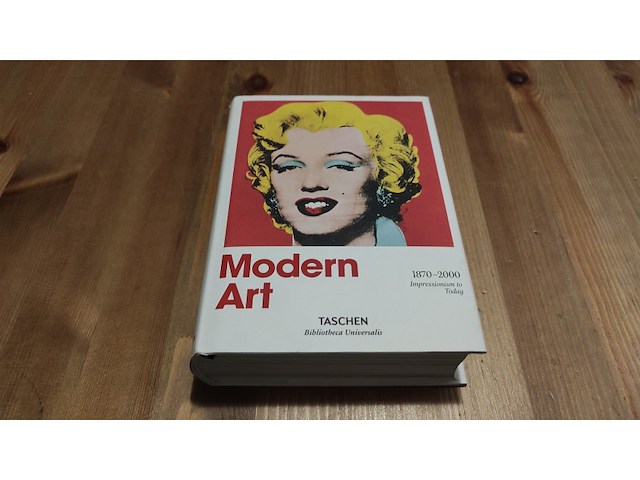 Modern Art 1870-2000: Impressionism To Today