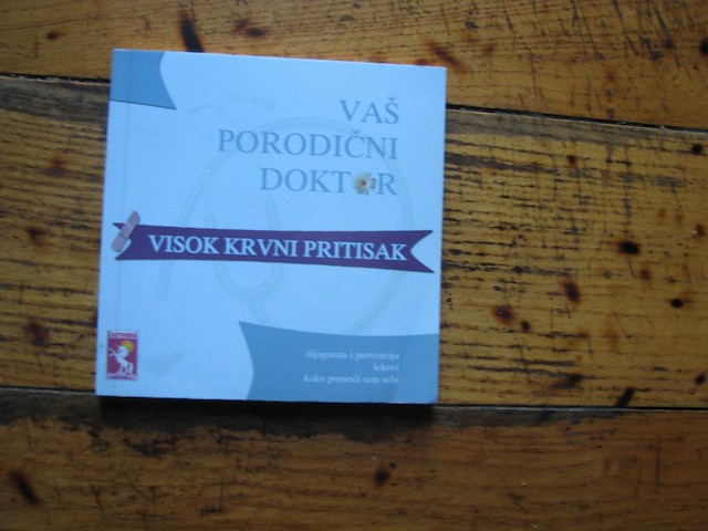 VAŠ PORODIČNI DOKTOR - VISOK KRVNI PRITISAK