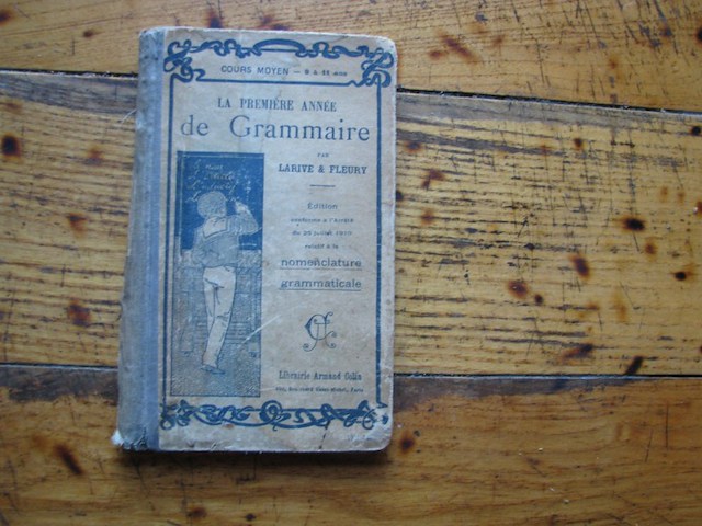 LARIVE FLEURY - LA PRIMIERE ANNEE DEE GRAMMAIRE 1920