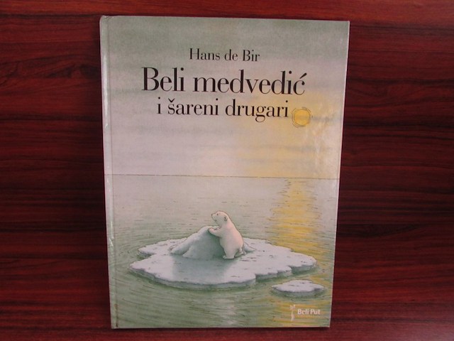 Beli medvedić i šareni drugari - Hans de Bir