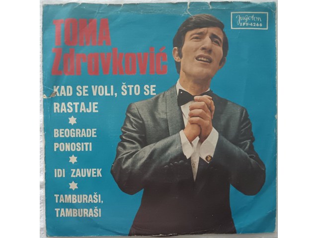 TOMA ZDRAVKOVIC - Kad se voli, sto se rastaje