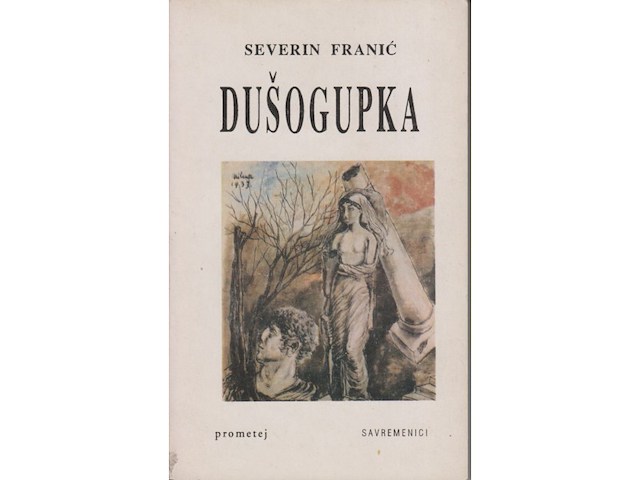 DUŠOGUPKA / Severin F r a n i ć