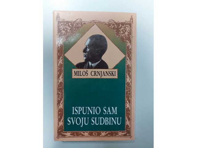 Ispunio sam svoju sudbinu Miloš Cranjanski