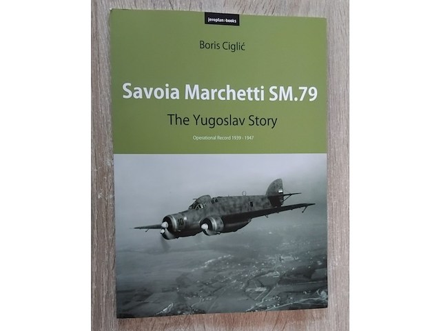 Savoia Marchetti SM.79 : The Yugoslav Story