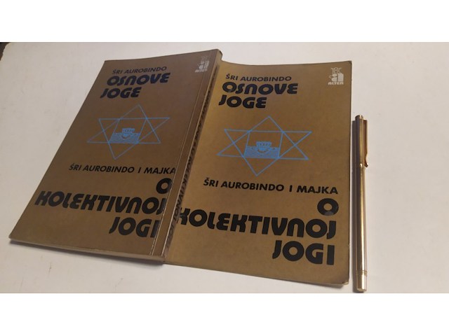 OSNOVE JOOSNOVE JOGE, O KOLEKTIVNOJ JOGI  Sri Aurobindo