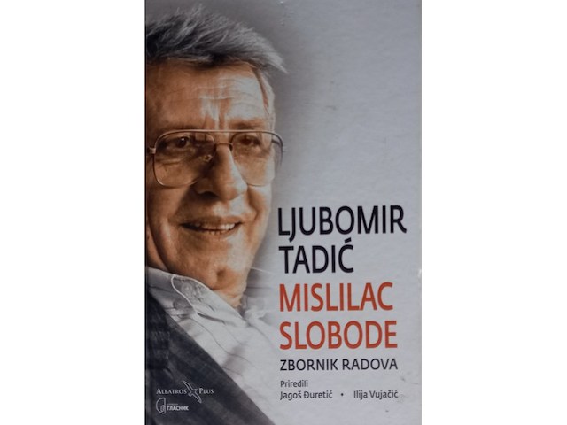 LJUBOMIR TADIĆ : MISLILAC SLOBODE Odlična!!!