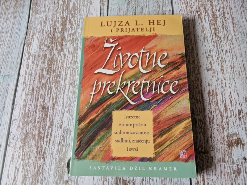 ŽIVOTNE PREKRETNICE - LUJZA HEJ