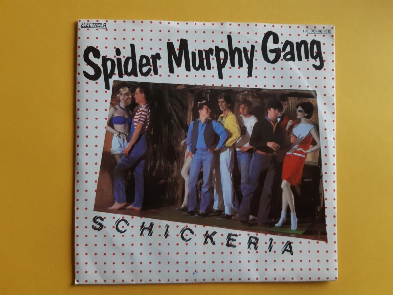 SPIDER MURPHY GANG - SCHICKERIA ***** 1981 GERMANY