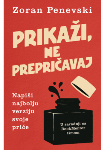 Prikaži, ne prepričavaj – Zoran Penevski