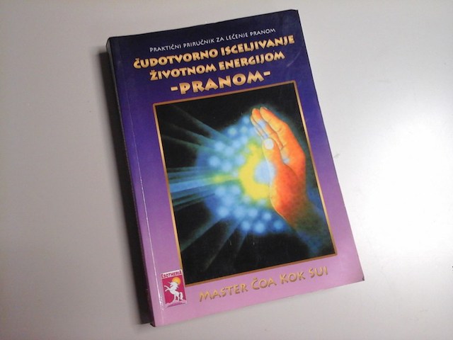 Čudotvorno isceljivanje životnom energijom PRANOM