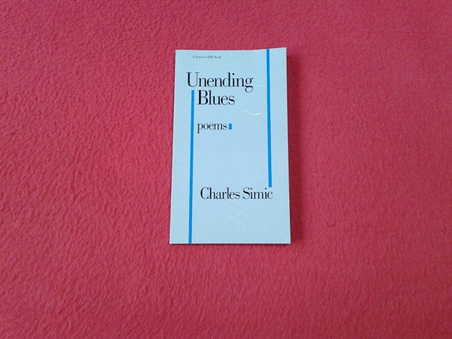 Charles Simic - Unending Blues (Poems)