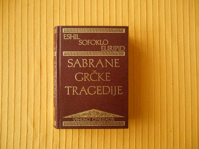 Eshil / Sofoklo / Euripid - Sabrane grčke tragedije