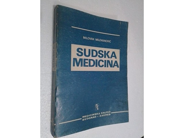 SUDSKA MEDICINA - Milovan Milovanović