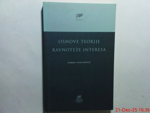 DARKO VESELINOVIC - OSNOVE TEORIJE RAVNOTEZE INTERESA