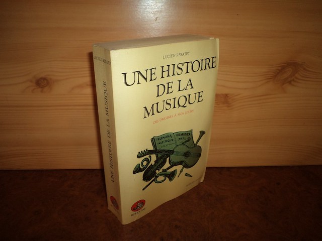 Une histoire de la musique: Des origines à nos jours