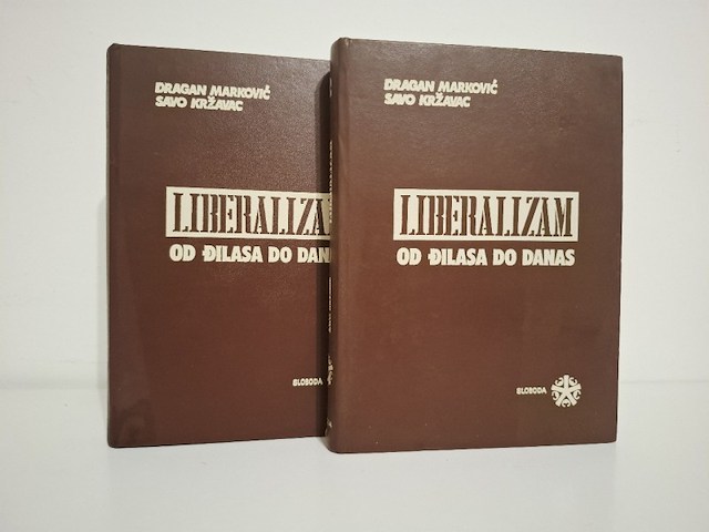 Liberalizam od Đilasa do danas 1 i 2 - Marković/ Kržava