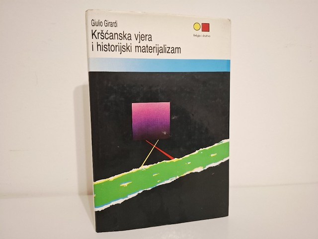 Kršćanska vjera i historijski materijalizam Girardi